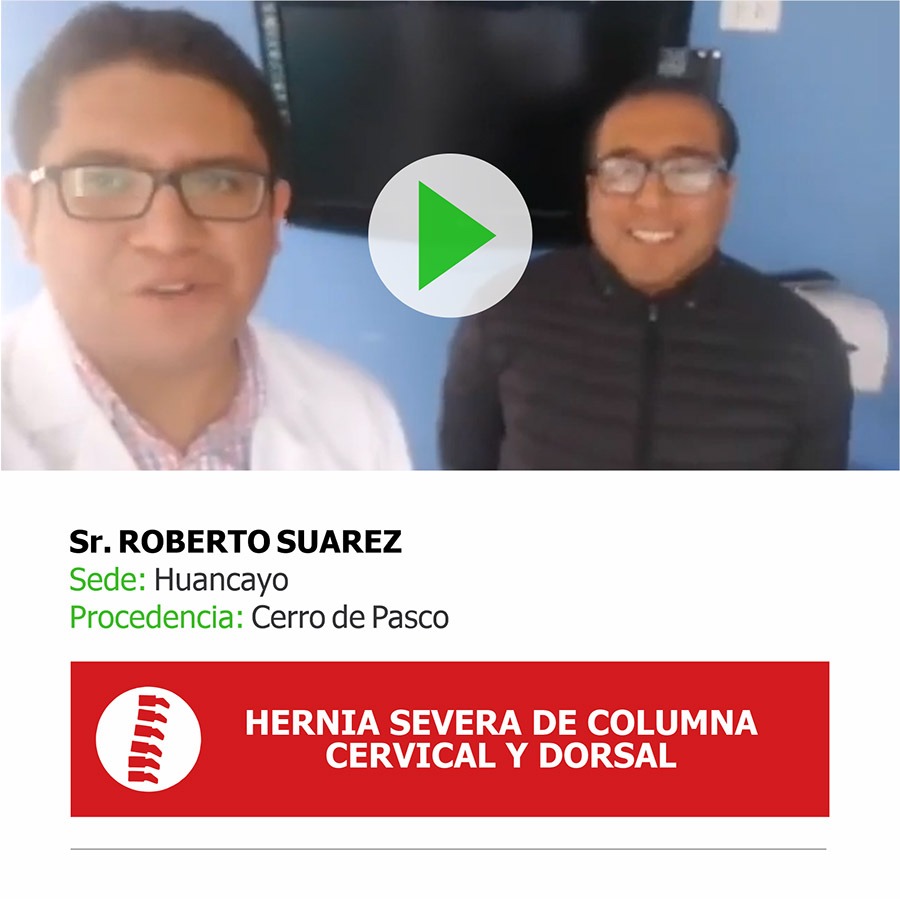 ROBERTO SUAREZ - Hernia Severa de Columna Cervical y Dorsal - Fundación Preventis